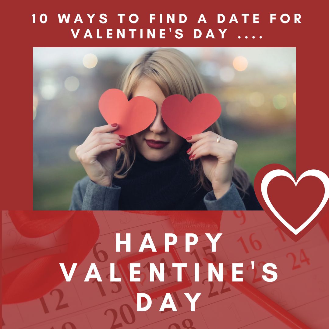 10 WAYS TO FIND A DATE FOR VALENTINE S DAY Heart Soul